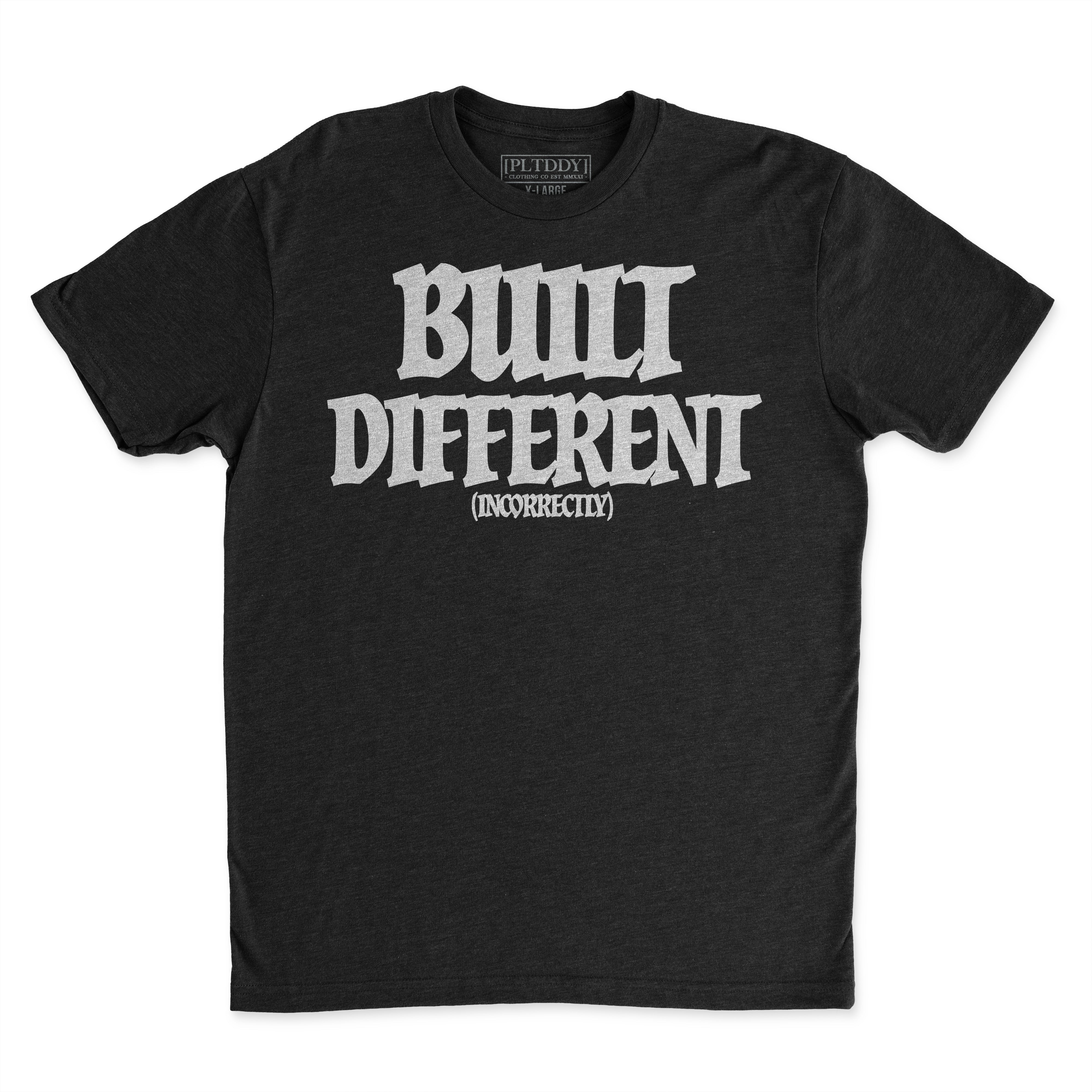 Built Different Tee – pltdaddy